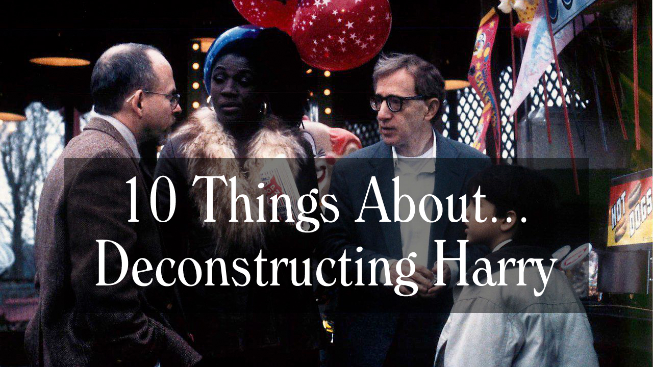 10 Things About Deconstructing Harry – Trivia, Casting, References And ...